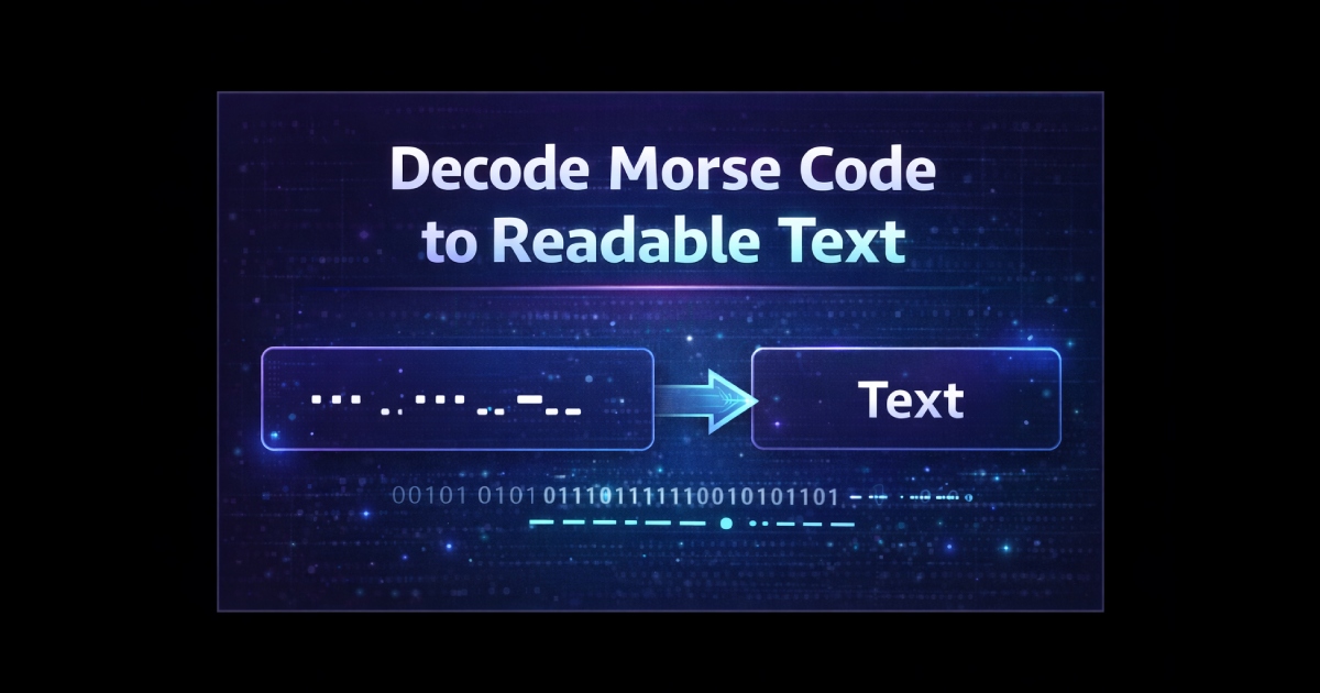 Morse Code to Text Translator — Decode Morse Instantly